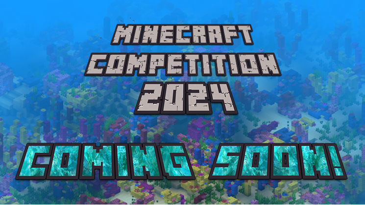 Minecraft: Heads up for the 2024 competition